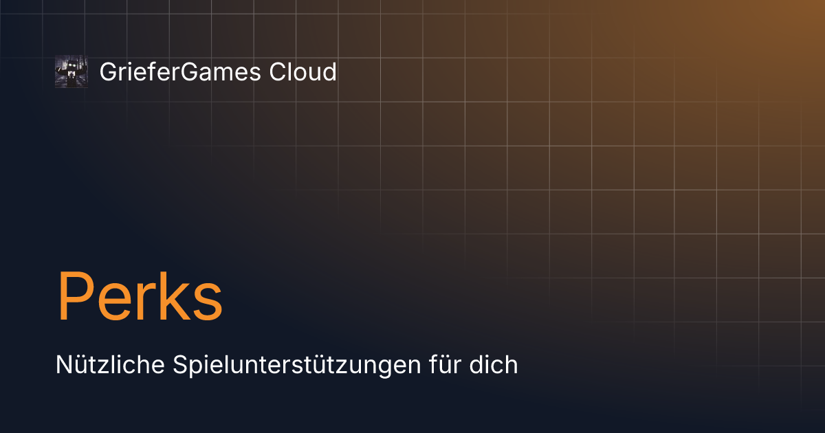 Perks | GrieferGames Cloud